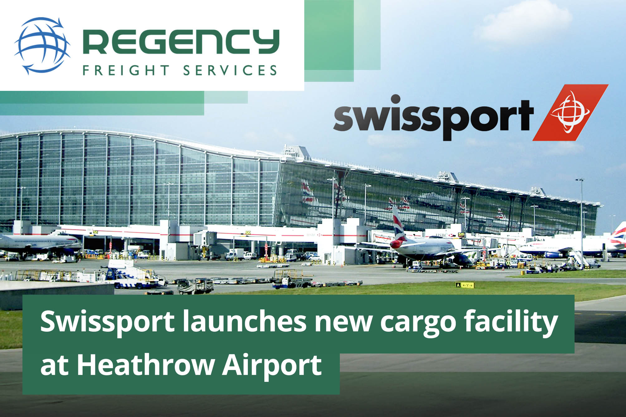 Swissport launches new cargo facility at Heathrow Airport - Regency ...