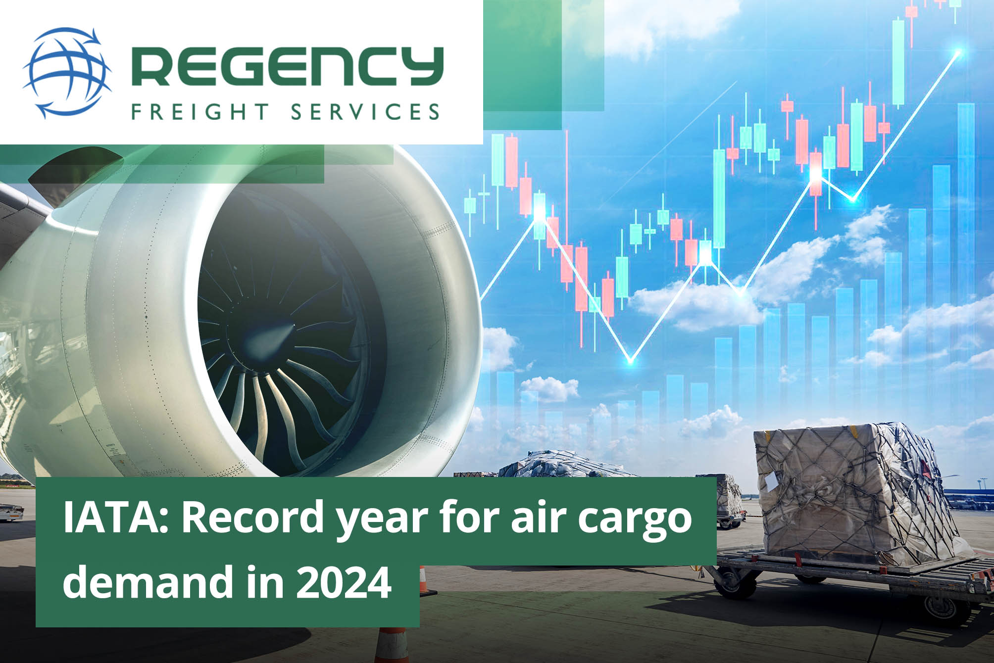 IATA: Record year for air cargo demand in 2024 - Regency Freight Services