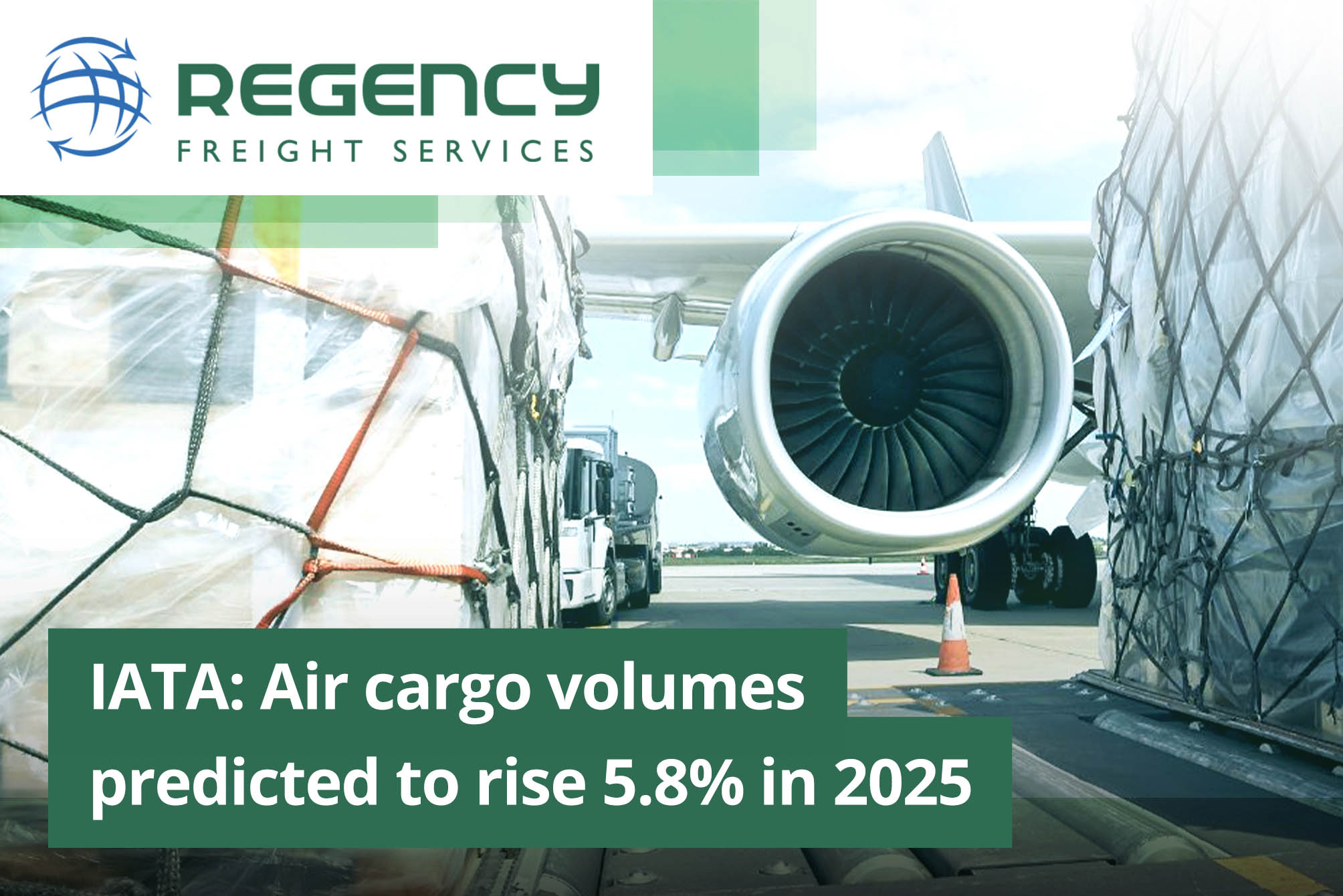 IATA: Air cargo volumes predicted to rise 5.8% in 2025 - Regency ...