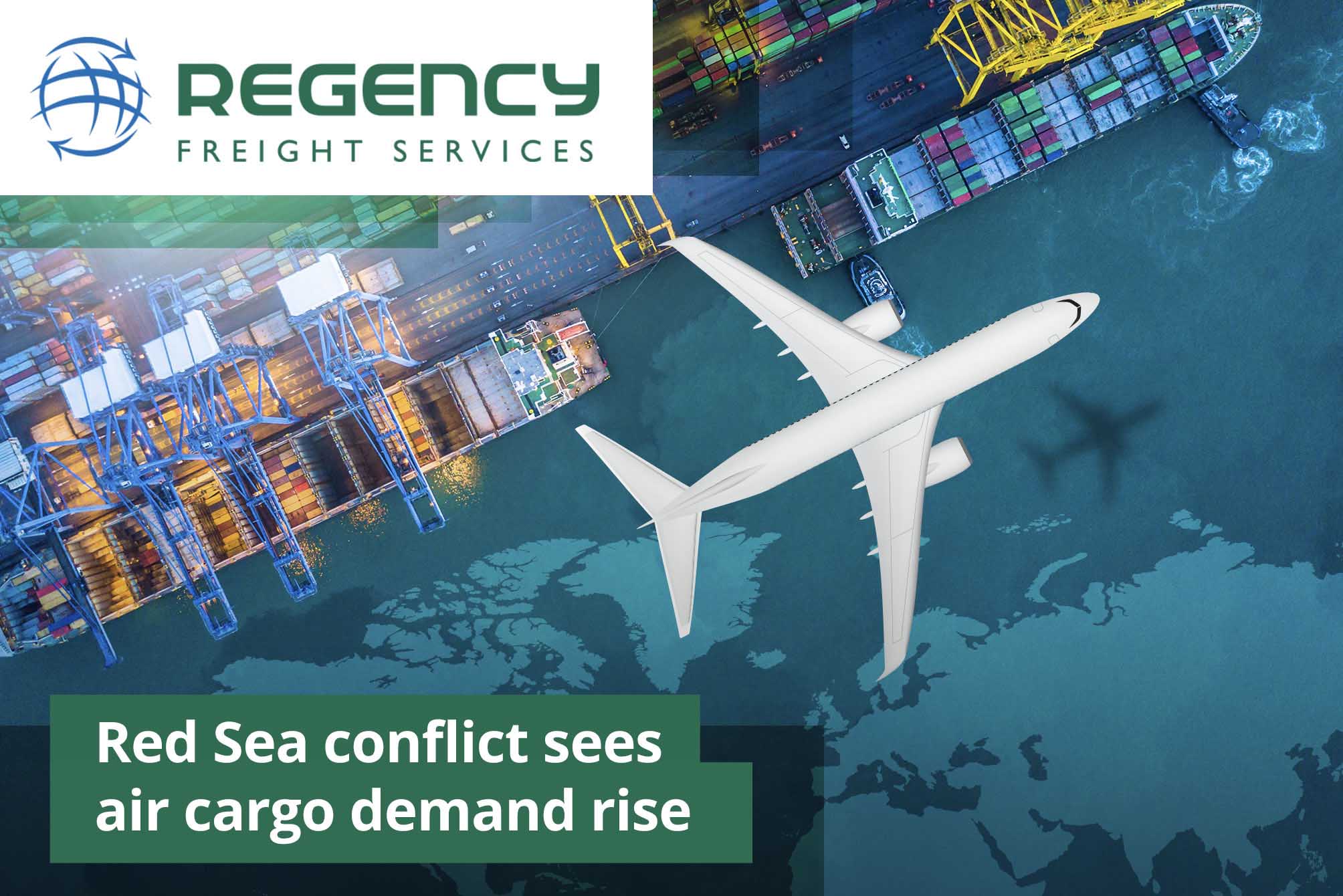 Red Sea conflict sees air cargo demand rise - Regency Freight Services